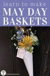 Easy DIY May Day Baskets to Make & Gift